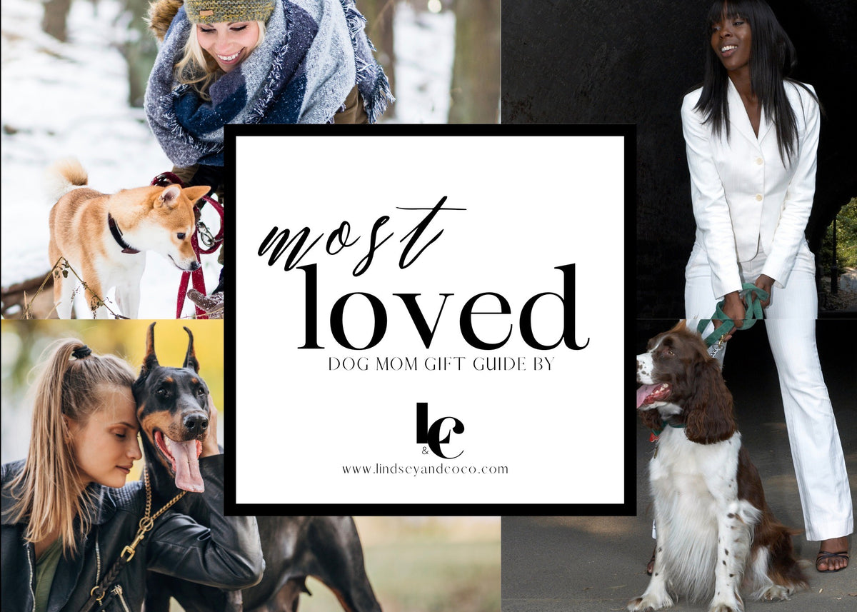 10 Perfect Gifts For Deserving Dog Moms – Lindseyandcoco